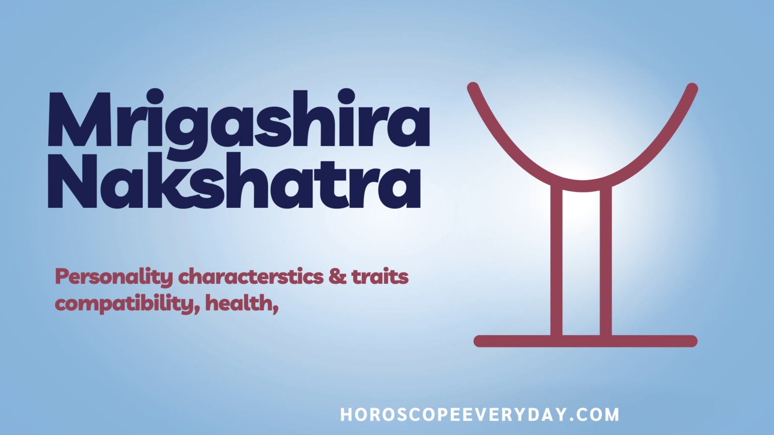 Mrigashira Nakshatra : Personality Traits and Compatibility