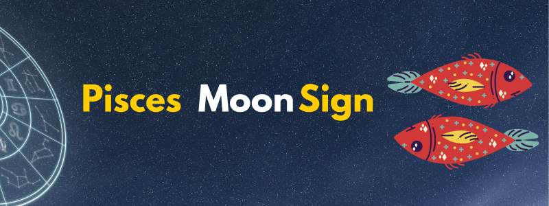 Pisces Moon Sign