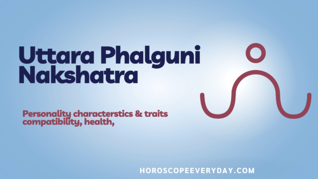 Uttara Phalguni Nakshatra:Personality Traits and Compatibility