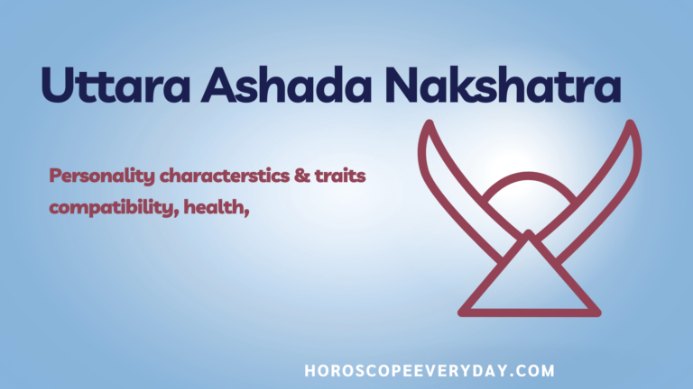 Uttara Ashada Nakshatra: Personality Traits and Compatibility